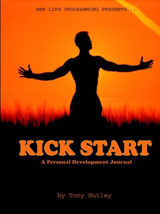Kick Start Personal Development Journal, Tony Nutley | 9781411621695 ...