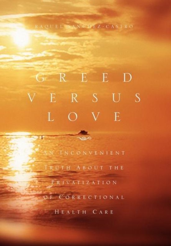 Greed Versus Love, Raquel Sanchez-Castro | 9781453512371 | Boeken | bol