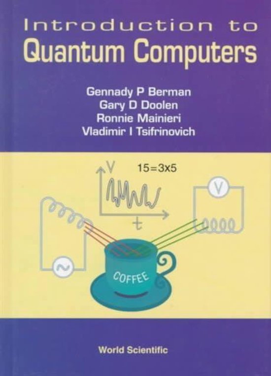 Introduction To Quantum Computers | 9789810234904 | Gennady P Berman | Boeken | bol.com