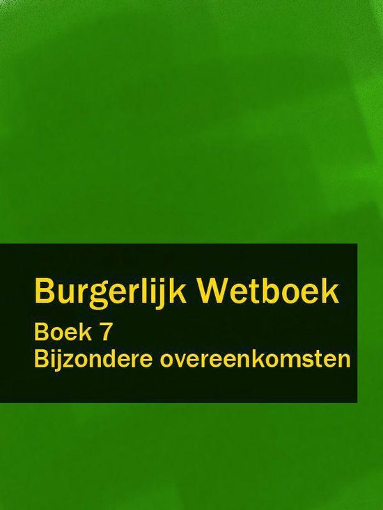 Burgerlijk Wetboek boek 7 (ebook), Nederland | 9785392044856 | Boeken ...