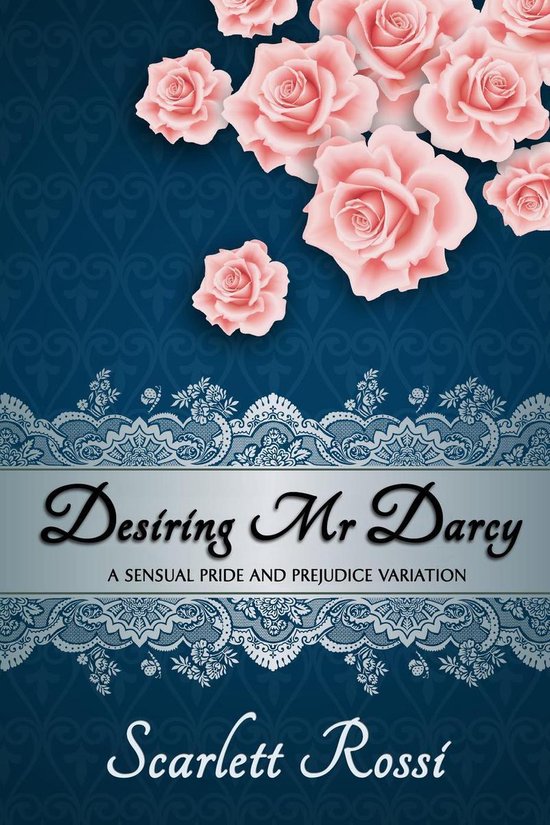 Sexy Mr Darcy 1 - Desiring Mr Darcy: A Sensual Pride and Prejudice Variation (ebook),... | bol