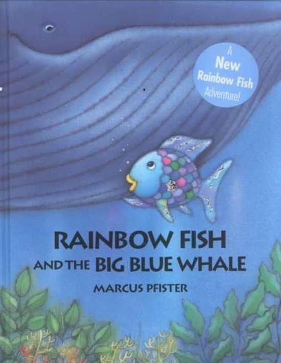 Rainbow Fish and the Big Blue Whale, Marcus Pfister | 9780735810099 ...