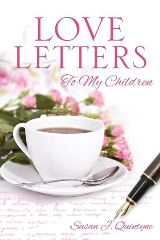 Love Letters to My Children | 9781629522241 | Susan J Quintyne | Boeken ...