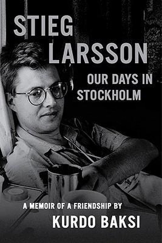 Stieg Larsson, Kurdo Baksi | 9781605981741 | Boeken | bol
