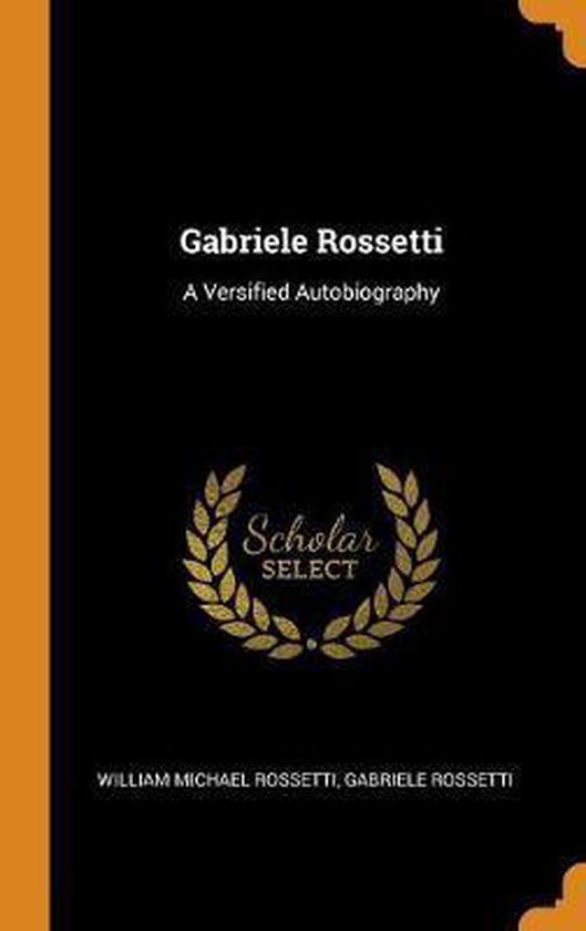 Gabriele Rossetti, William Michael Rossetti | 9780341916161 | Boeken ...