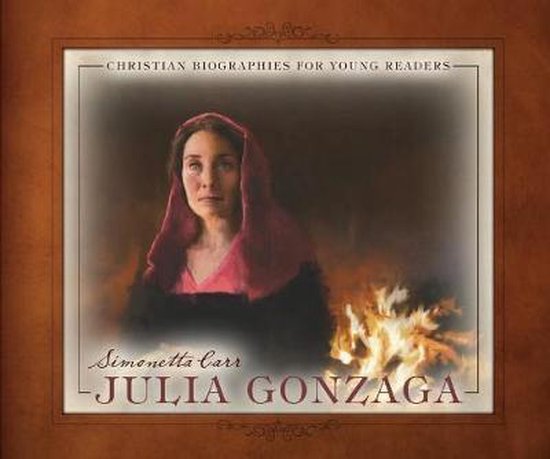 Julia Gonzaga, Simonetta Carr | 9781601786784 | Boeken | bol.com