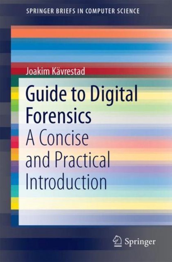 SpringerBriefs in Computer Science- Guide to Digital Forensics | 9783319674490 |... | bol.com