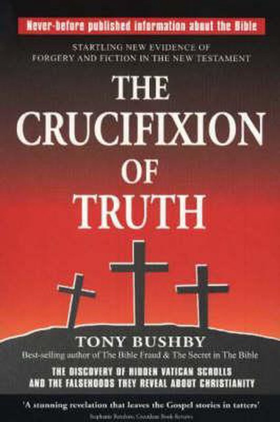 Crucifixion of Truth | 9780975159477 | Tony Bushby | Boeken | bol.com
