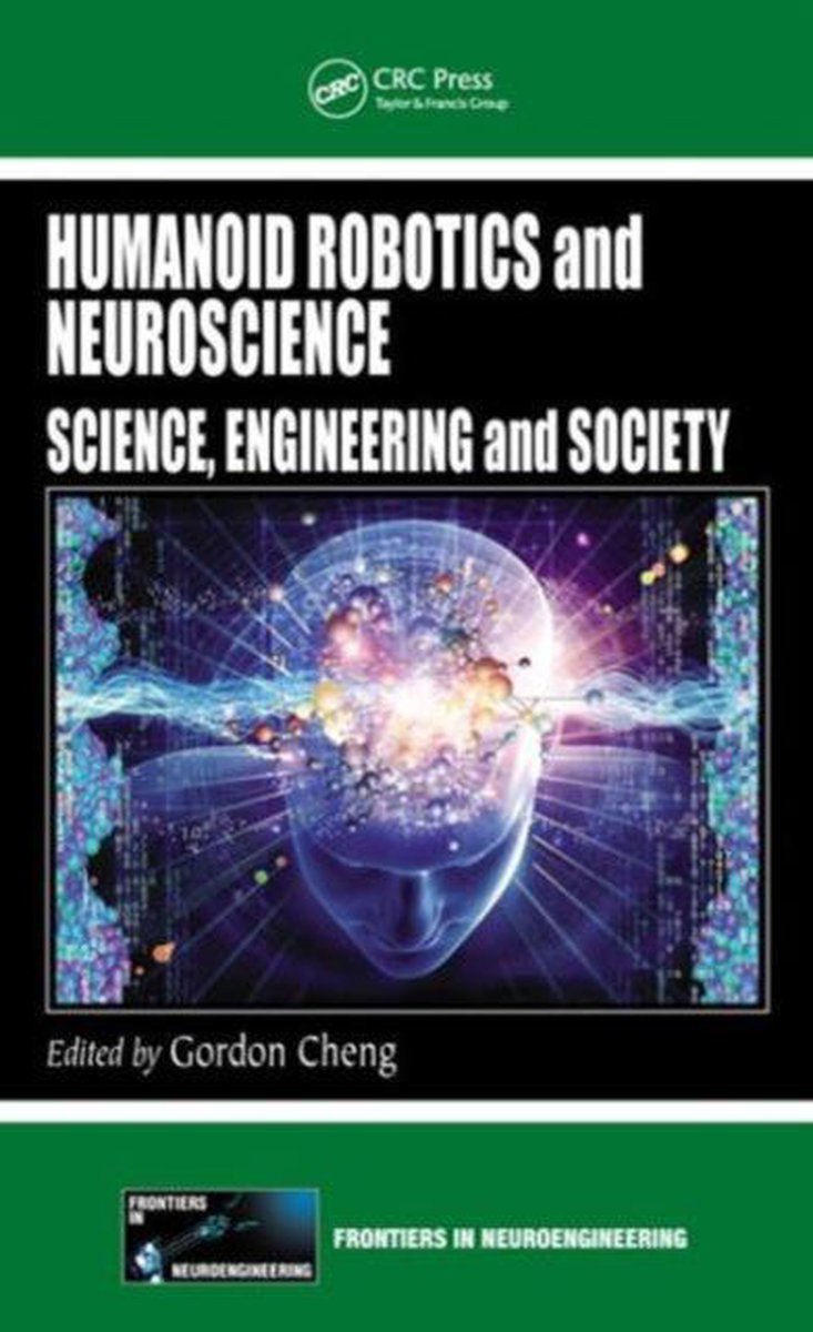 Humanoid Robotics And Neuroscience | 9781420093667 | Gordon Cheng ...