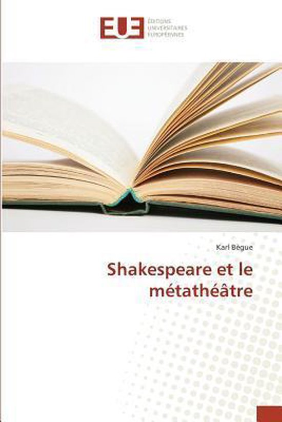Shakespeare Et Le Metatheatre, Begue-K | 9783841674319 | Boeken | bol.com