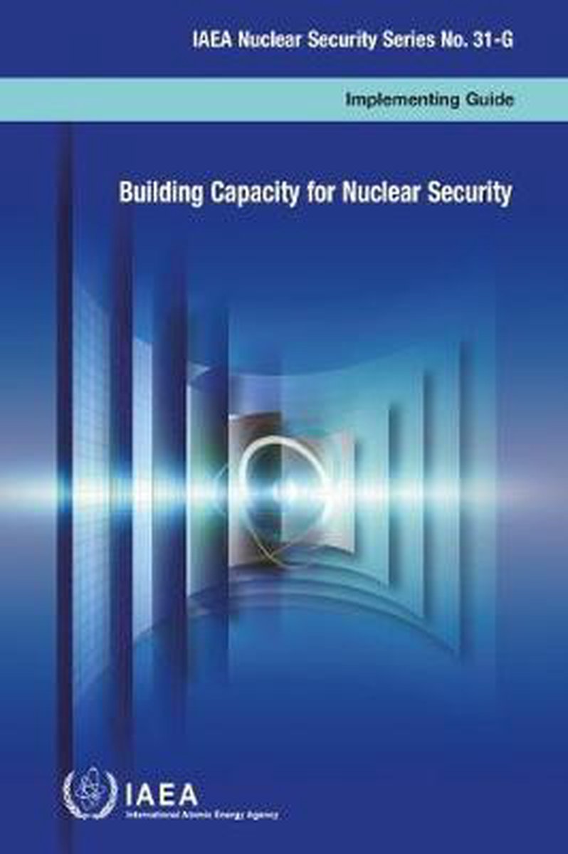 IAEA Nuclear Security Series- Building Capacity for Nuclear Security ...