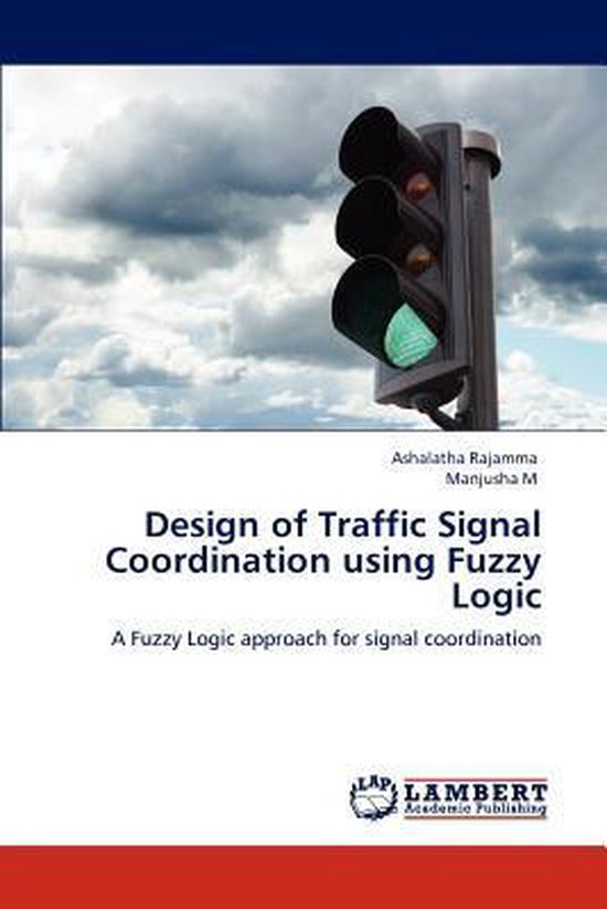 Design of Traffic Signal Coordination using Fuzzy Logic | 9783848481422 | Ashalatha... | bol