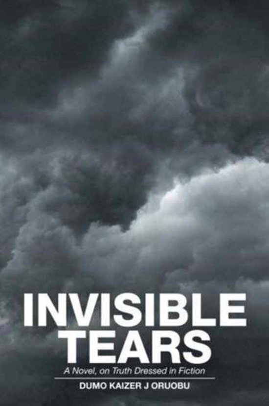 Invisible Tears, Dumo Kaizer J Oruobu | 9781482876758 | Boeken | bol.com