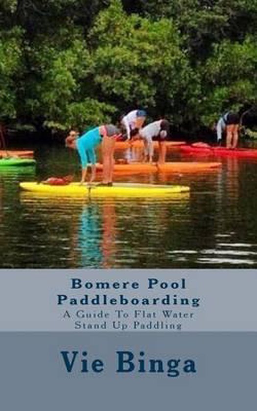 Bomere Pool Paddleboarding, Vie Binga | 9781523677887 | Boeken | bol.com