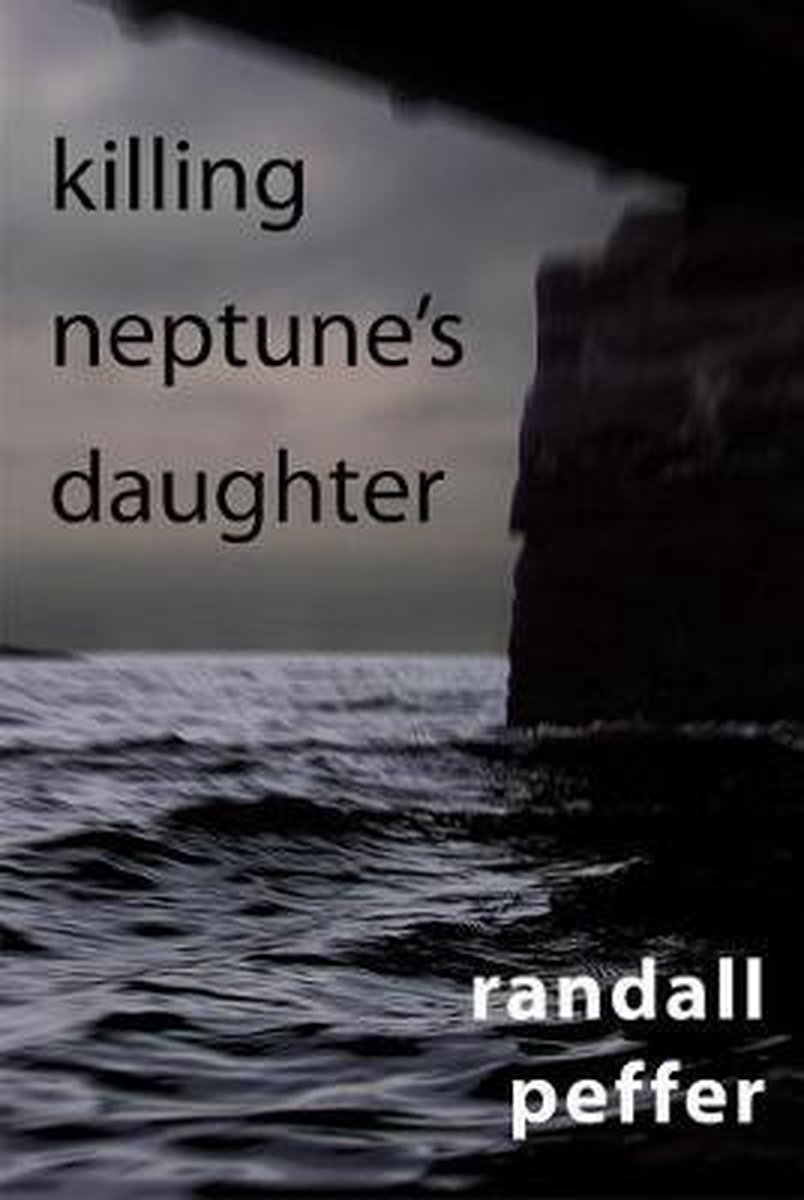 Killing Neptune's Daughter, Randall S. Peffer | 9781933108056 | Boeken ...