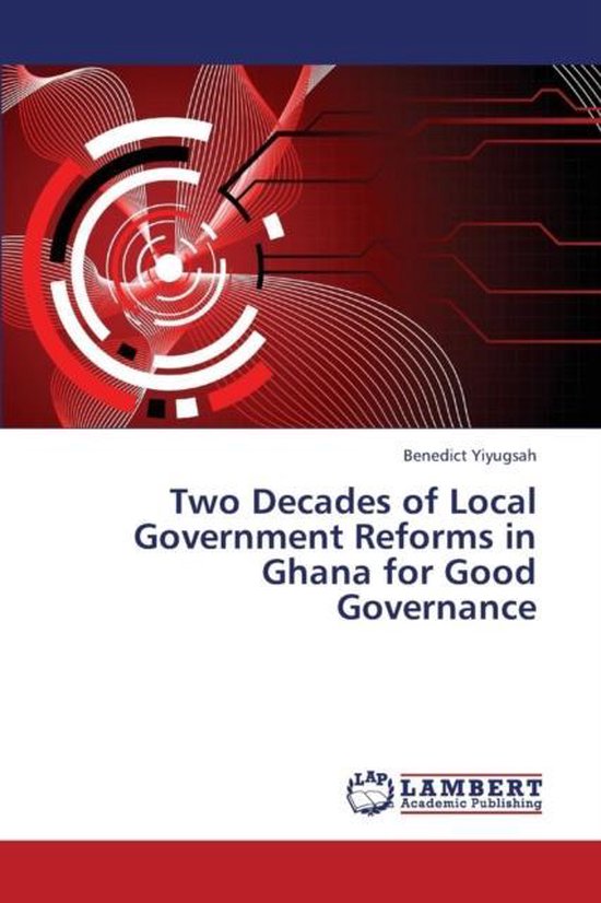 Two Decades of Local Government Reforms in Ghana for Good Governance ...