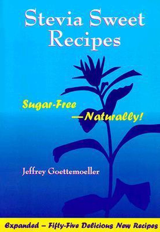 Stevia Sweet Recipes, Jeffrey Goettemoeller | 9781890612139 | Boeken | bol