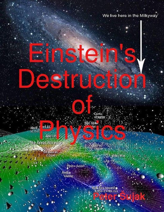 Einstein's Destruction of Physics (ebook), Peter Sujak | 9781387586608 ...