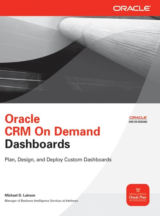 Oracle Crm on Demand Dashboards (ebook), Michael Lairson | 9780071745352 | Boeken | bol.com