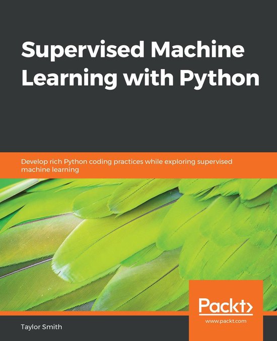 Supervised Machine Learning with Python (ebook), Taylor Smith | 9781838823061 | Boeken | bol