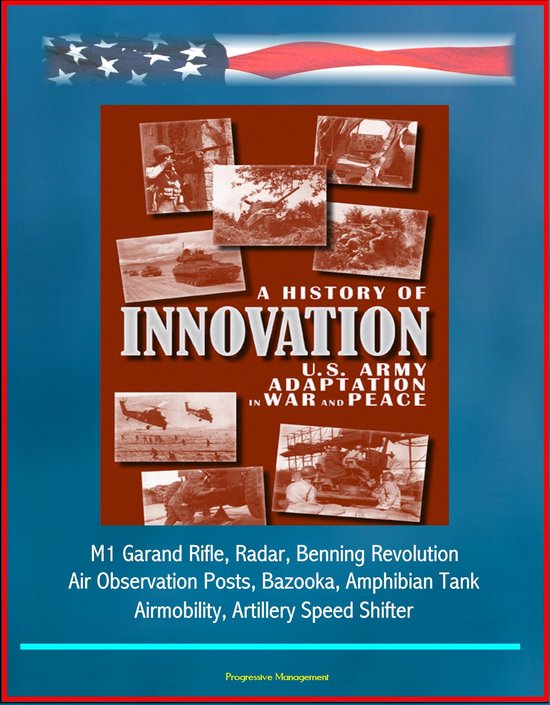 A History of Innovation: U.S. Army Adaptation in War and Peace - M1 ...