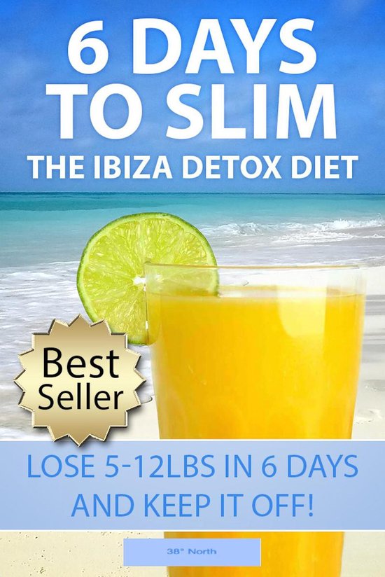 6 Days To Slim The Ibiza Detox Diet ebook 38 Degrees North 6-days-to-slim-the-ibiza-detox-diet-ebook-38-degrees-north
