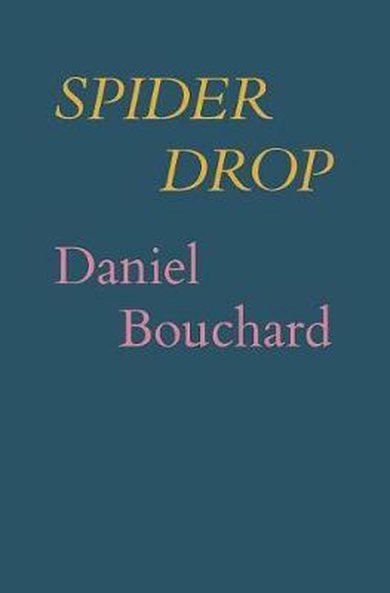 Spider Drop, Daniel Bouchard | 9781930068711 | Boeken | bol.com