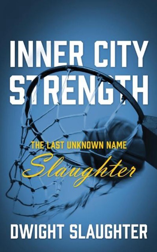 Inner City Strength, Dwight Slaughter | 9781478724414 | Boeken | bol.com