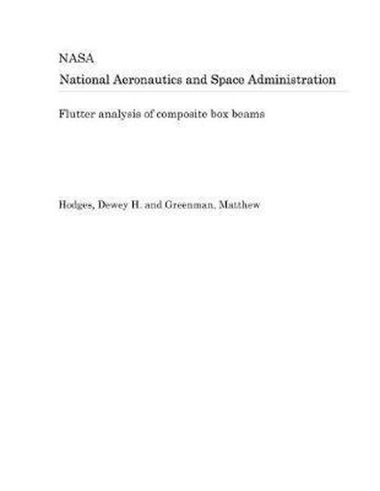 Flutter Analysis Of Composite Box Beams 9781792620706 National Aeronautics And 