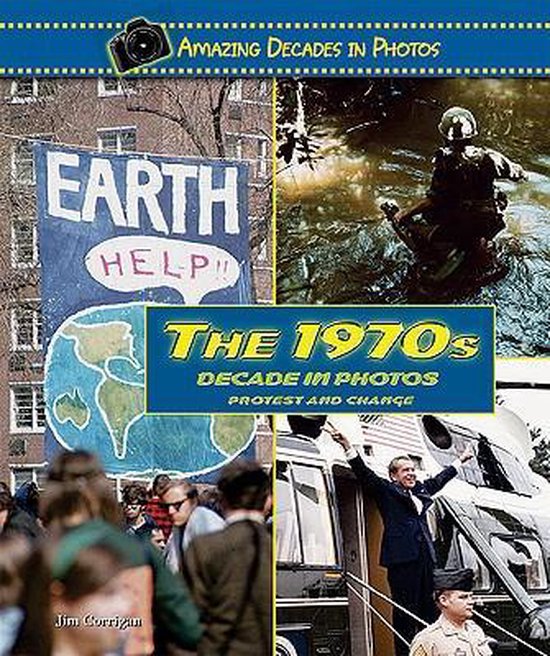 Amazing Decades in Photos-The 1970s Decade in Photos, Jim Corrigan ...
