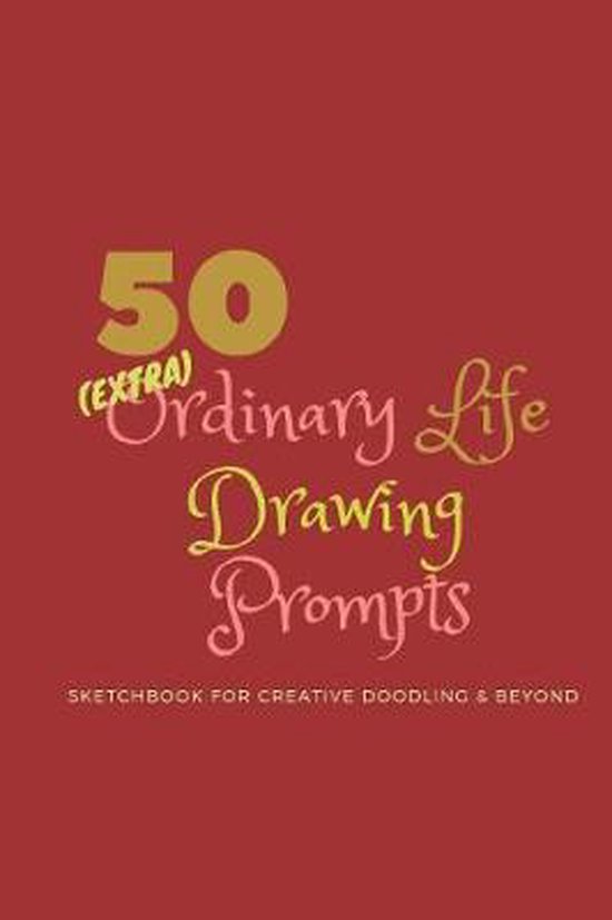 50 (Extra)Ordinary Life Drawing Prompts, Ladybee | 9781729292457 ...