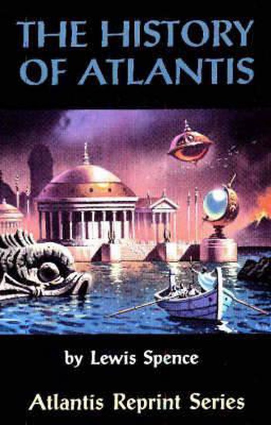 The History of Atlantis | 9780932813282 | Lewis Spence | Boeken | bol