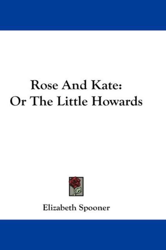 Rose and Kate, Elizabeth Spooner | 9781432673598 | Boeken | bol