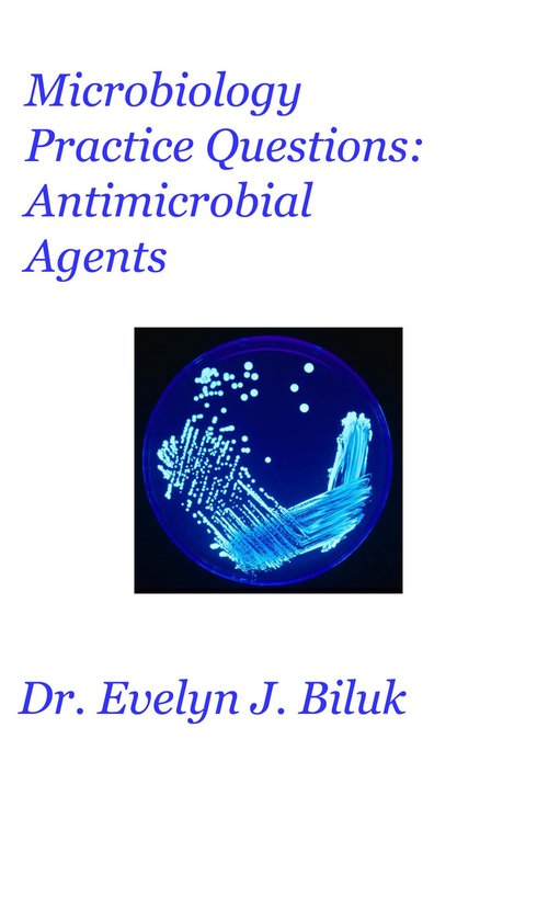 Microbiology - Microbiology Practice Questions: Antimicrobial Agents ...