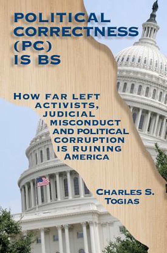 Political Correctness Is Bs | 9781453712436 | Charles S Togias | Boeken ... Political Correctness Is Bs | 9781453712436 | Charles S Togias | Boeken ...