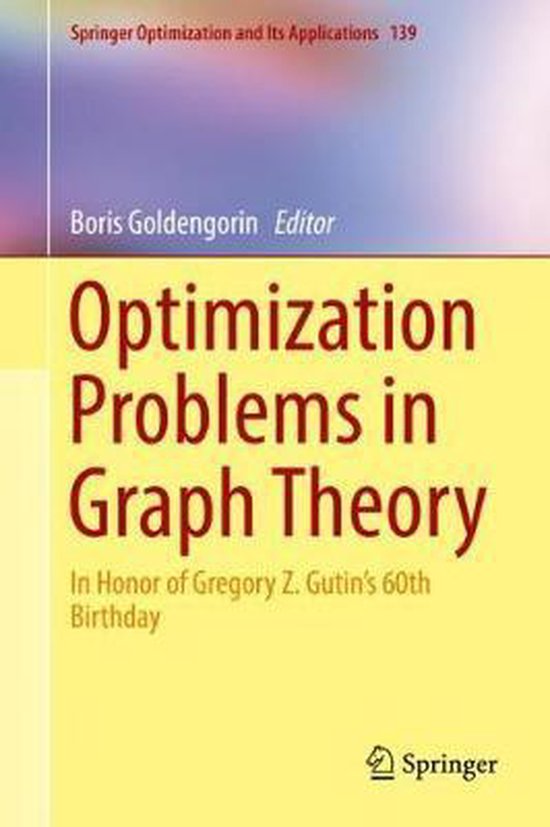 Springer Optimization and Its Applications- Optimization Problems in Graph Theory |... | bol.com