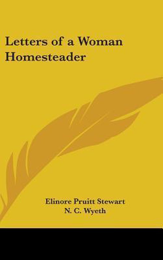 Letters of a Woman Homesteader, Elinore Pruitt Stewart | 9781432610494 ...