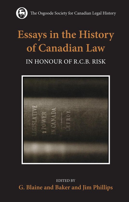 Osgoode Society for Canadian Legal History 8 - Essays in the History of ...