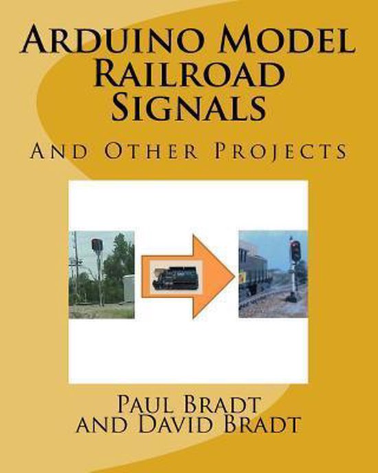 Arduino Model Railroad Signals, David Jay Bradt | 9781516847129 | Boeken | bol.com