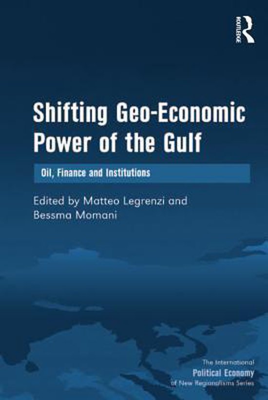 Shifting Geo-Economic Power of the Gulf (ebook), Bessma Momani | 9781317055419 | Boeken | bol.com