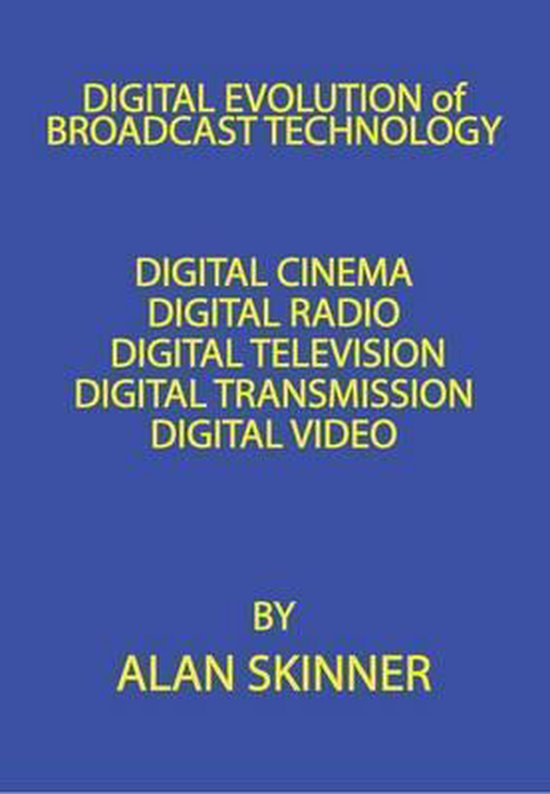 Digital Evolution of Broadcast Technology | 9781844267538 | Alan ...