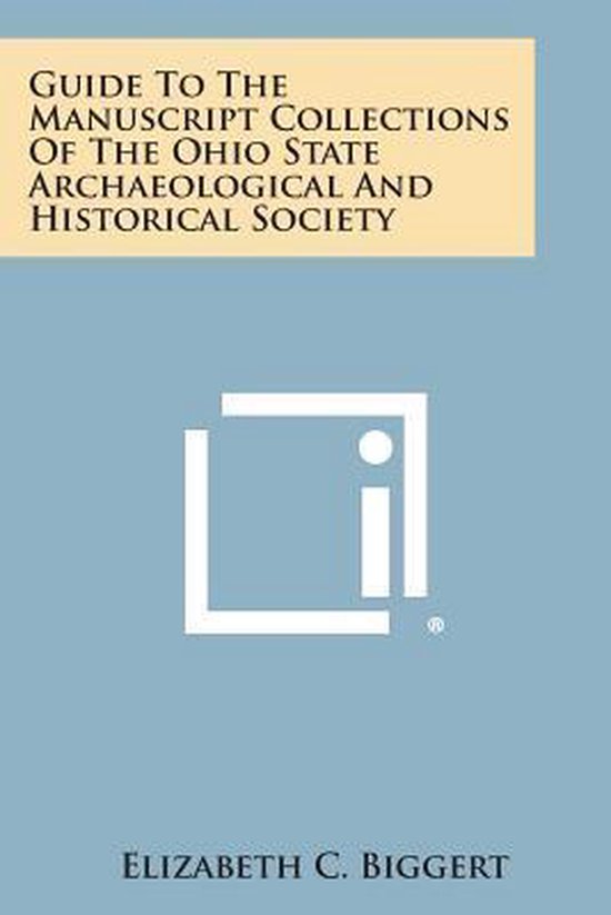Guide to the Manuscript Collections of the Ohio State Archaeological ...