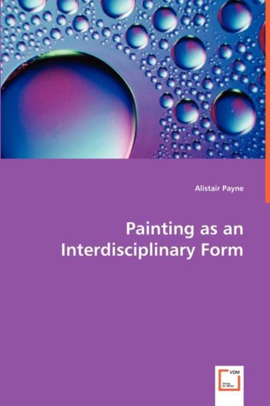 Painting as an Interdisciplinary Form, Alistair Payne | 9783836454605 ...