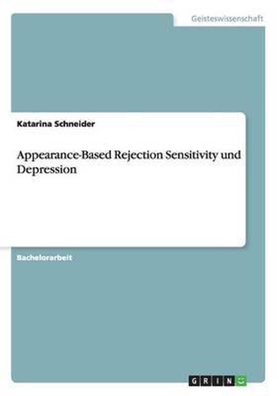 Appearance-Based Rejection Sensitivity Und Depression | 9783668062177 | Katarina... | bol.com