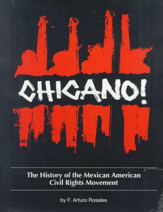 Chicano! the History of the Mexican American Civil Rights Movement, F ...