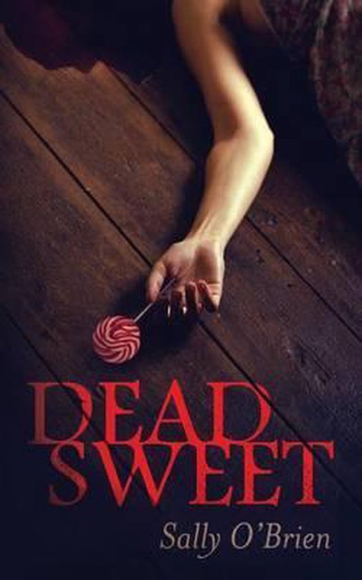 Dead Sweet, Sally O'Brien | 9781501079887 | Boeken | bol.com