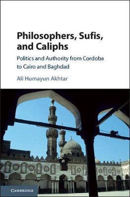 Philosophers, Sufis, and Caliphs | 9781107182011 | Ali Humayun Akhtar ...