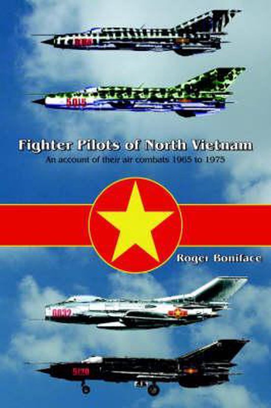 Fighter Pilots of North Vietnam | 9780755202034 | Roger Boniface ...