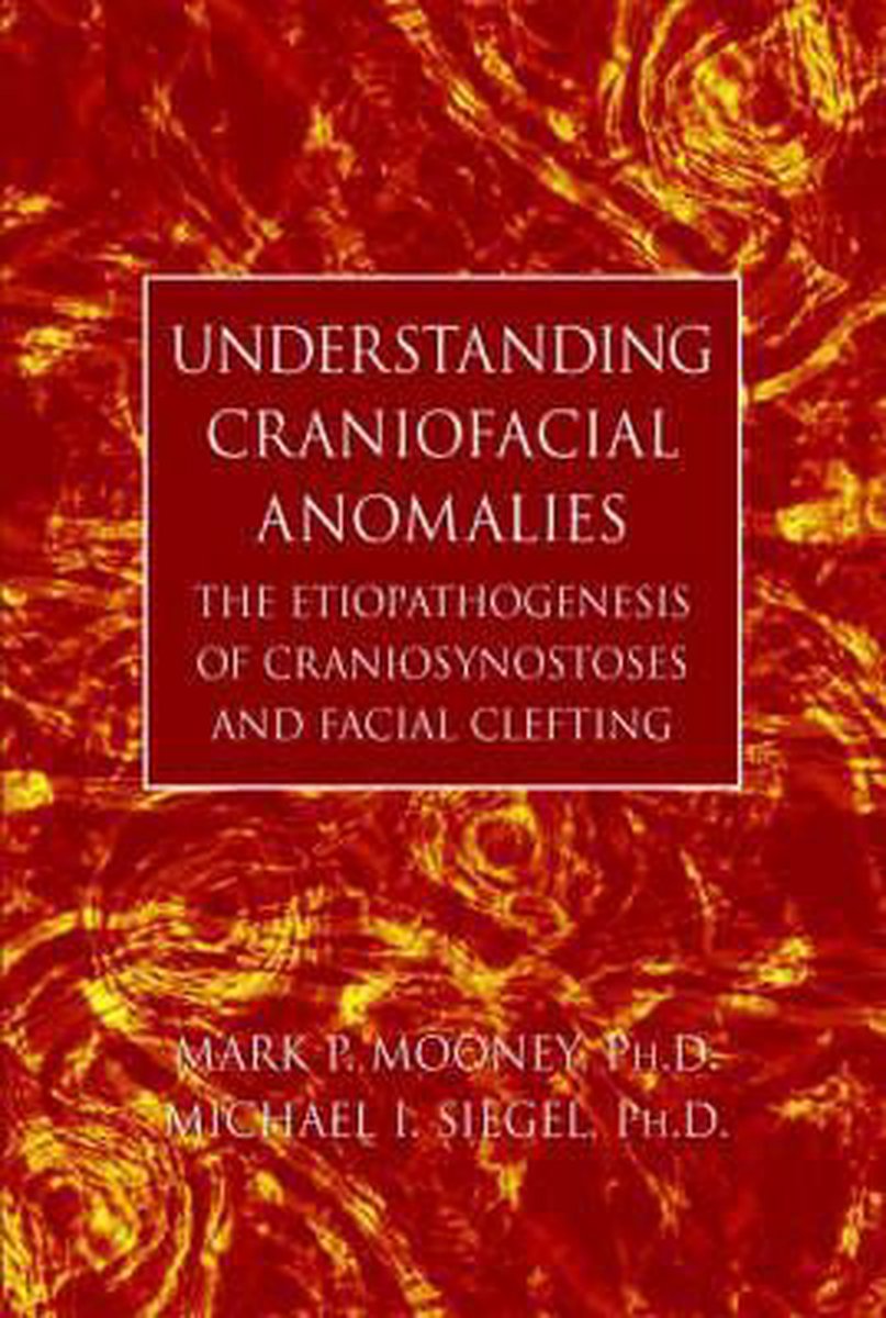 Understanding Craniofacial Anomalies | 9780471387244 | Mark P. Mooney ...