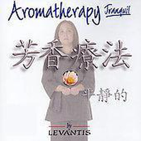 Aromatherapy-Tranquil, Levantis | CD (album) | Muziek | bol
